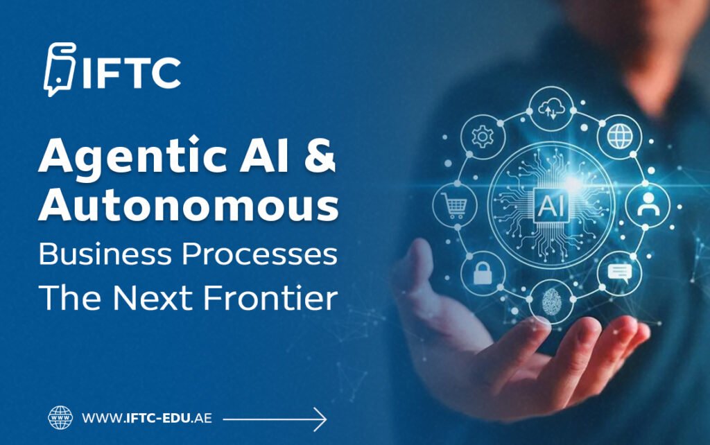 Agentic AI & Autonomous Business Processes: The Next Frontier - IFTC ...